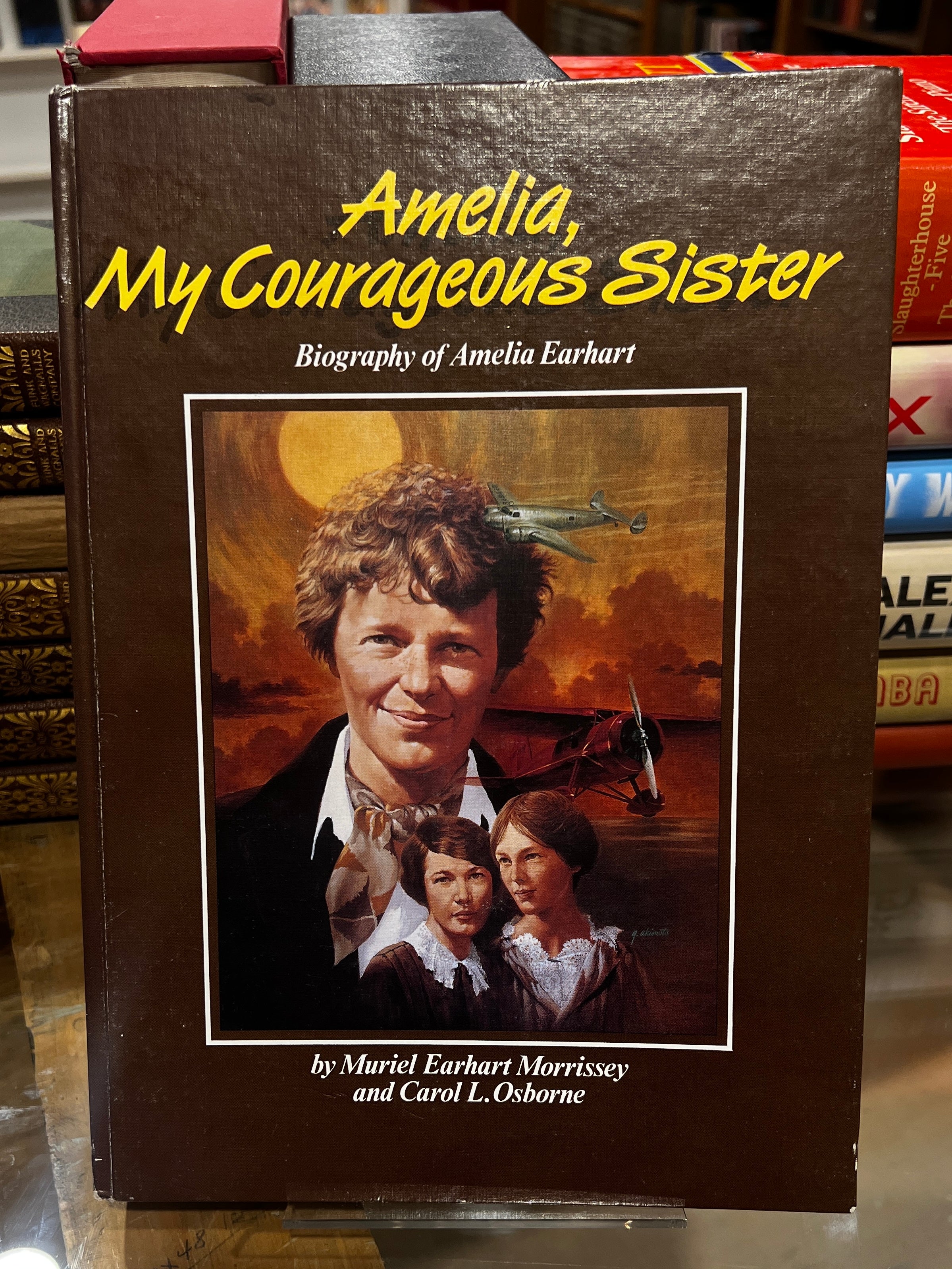 Amelia, My Courageous Sister: Biography of Amelia Earhart (Signed Firs ...