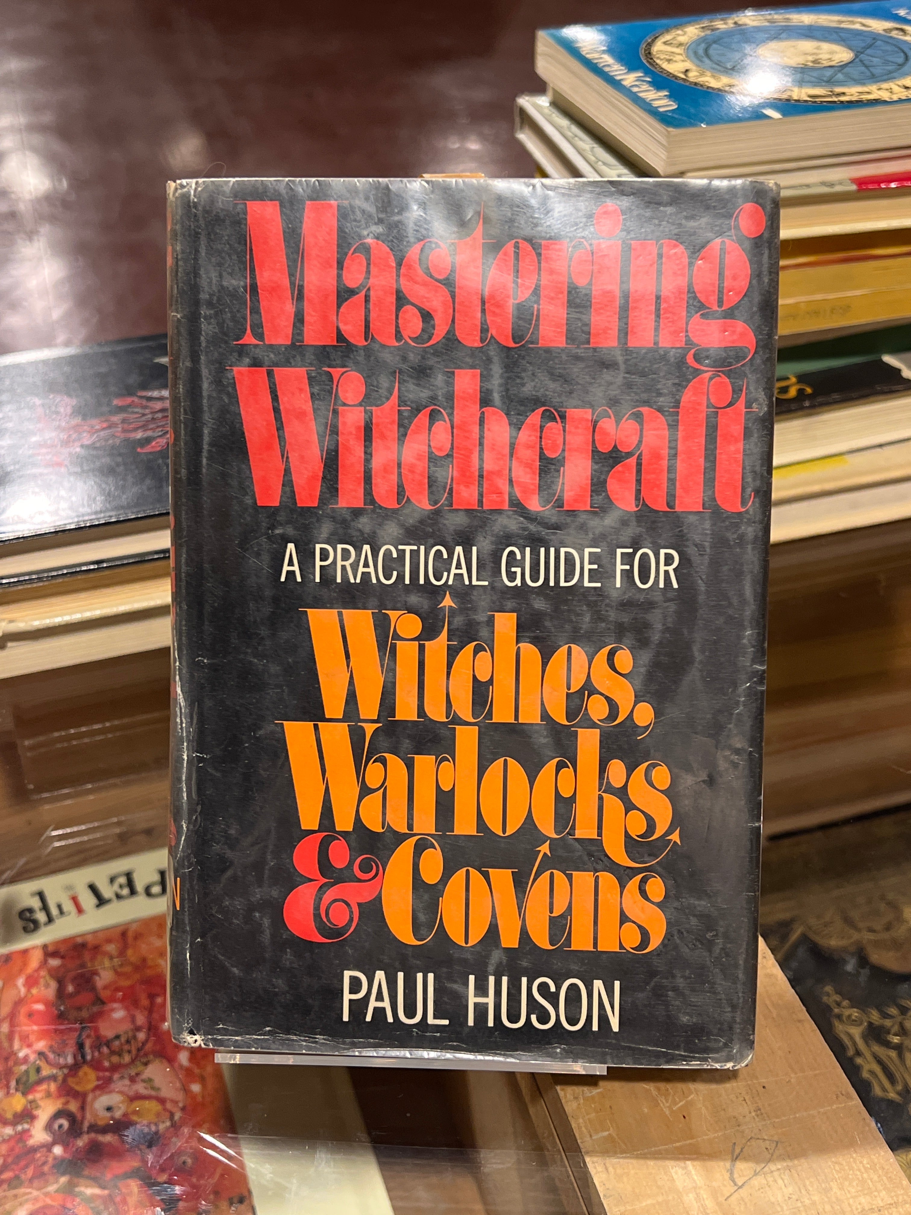 Mastering Witchcraft: A Practical Guide for Witches Warlocks & Covens ...